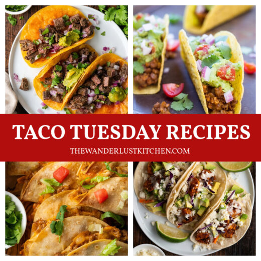 Taco Tuesday Recipes - The Wanderlust Kitchen