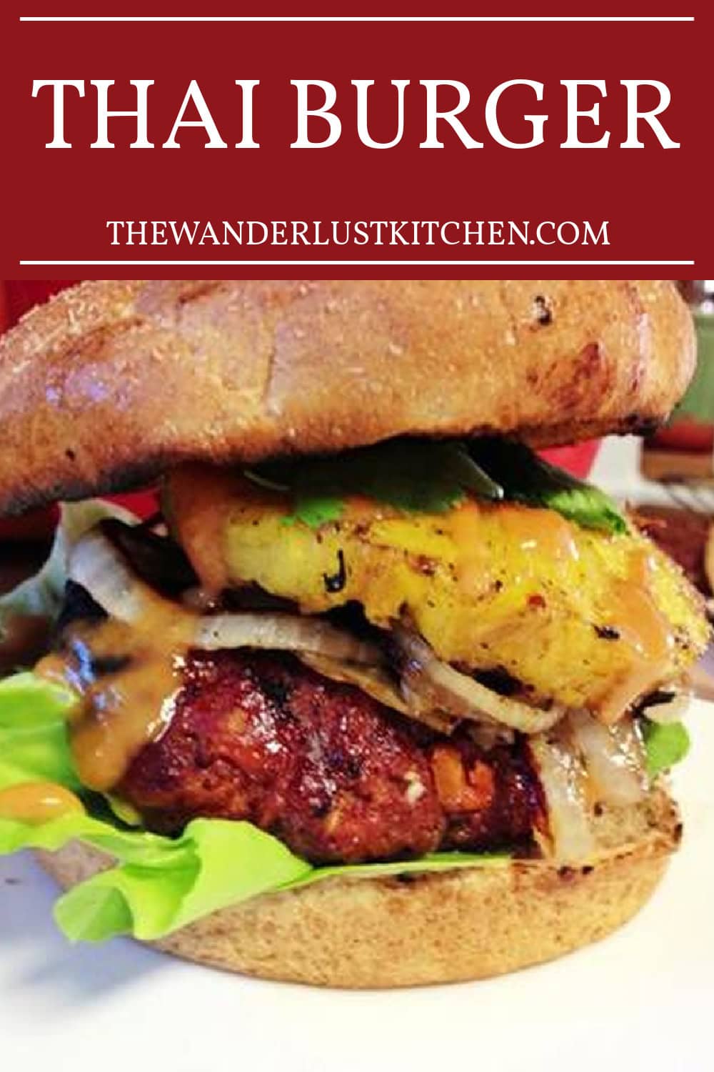 Thai Burger Recipe - The Wanderlust Kitchen
