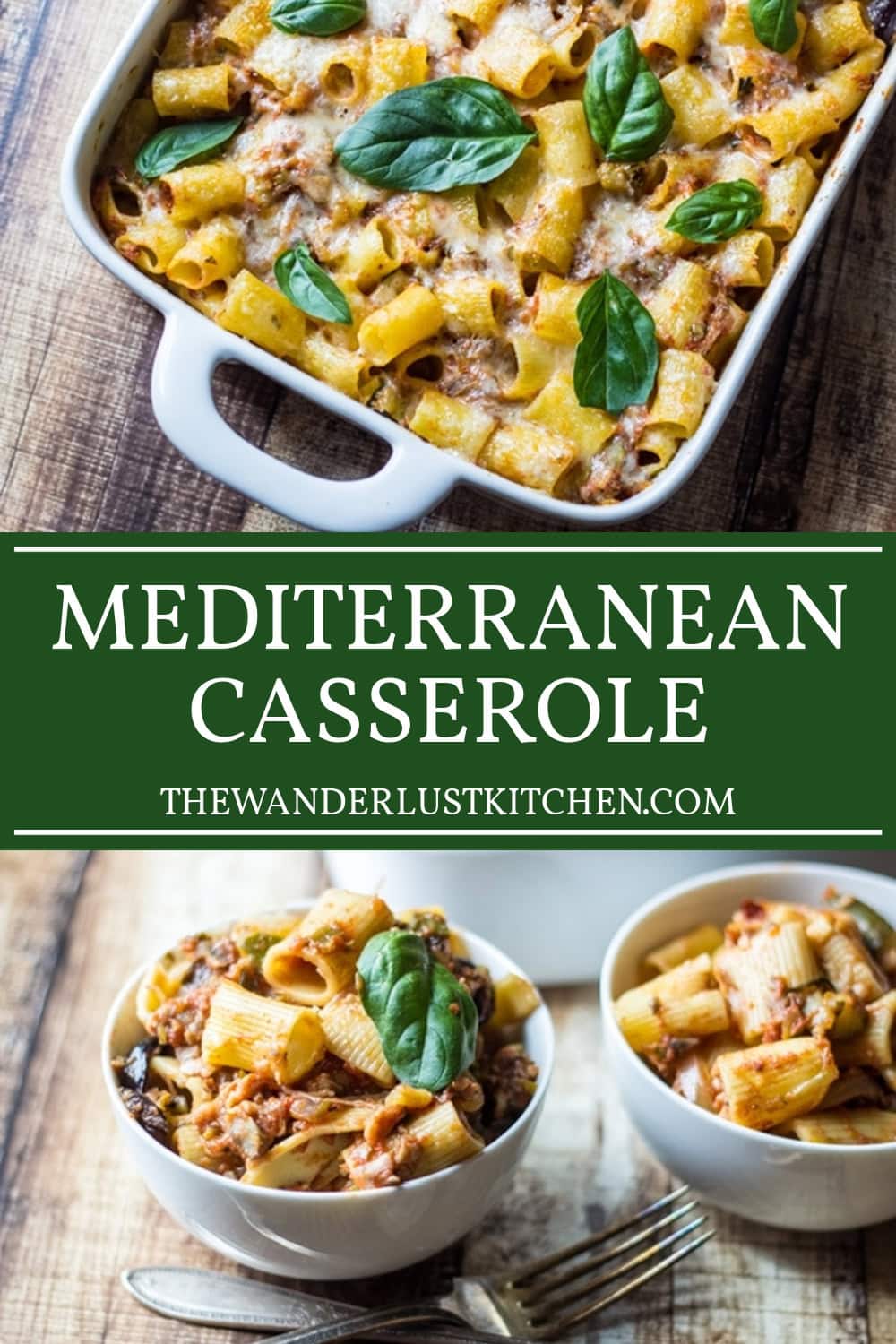 Rigatoni Mediterranean Casserole Recipe - The Wanderlust Kitchen