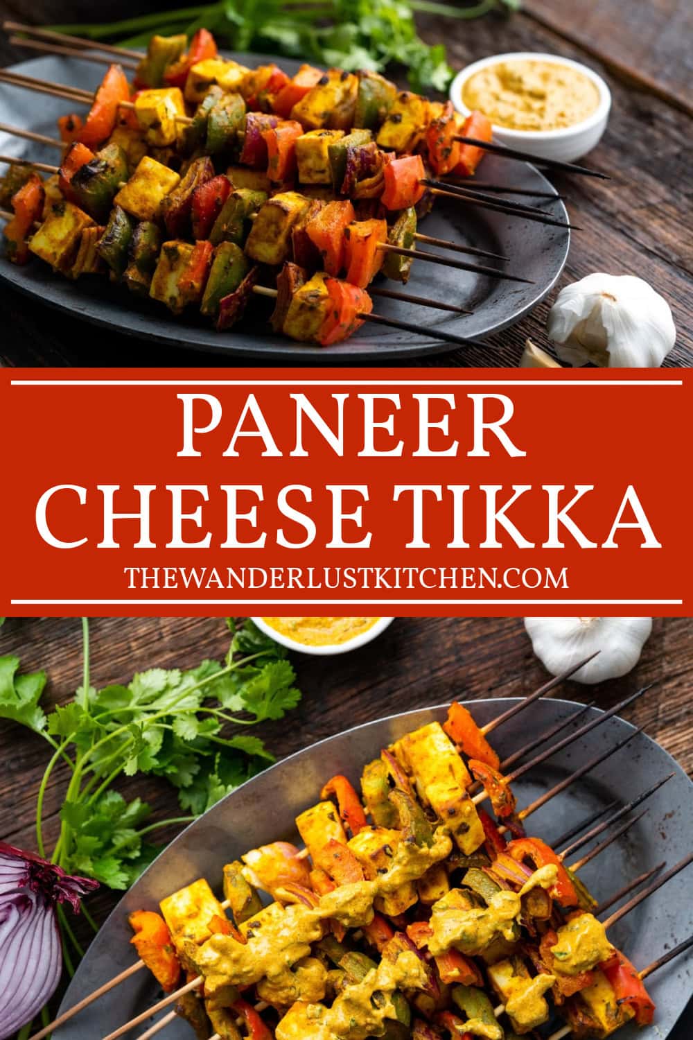 Paneer Tikka - The Wanderlust Kitchen